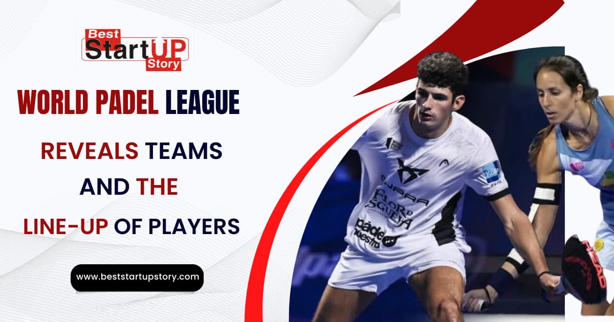 World Padel League Reveals Teams and the Line-up of Players