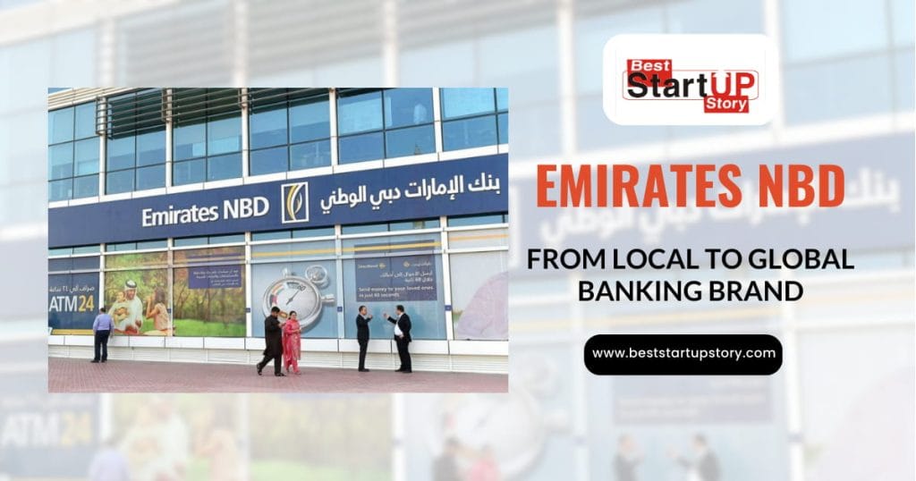 Emirates NBD: 60Years Journey from Local to Global Brand
