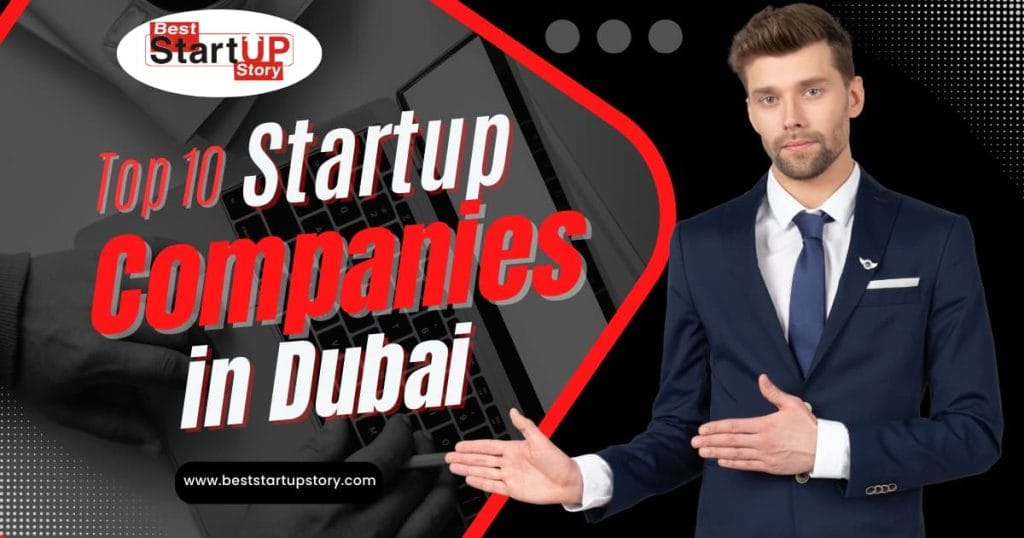 Top 10 Startup companies in Dubai | Best Startup Story