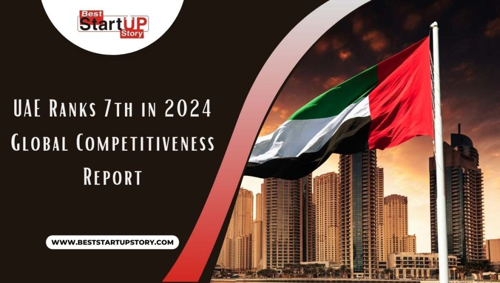 UAE Ranks 7th in 2024 Global Competitiveness Report