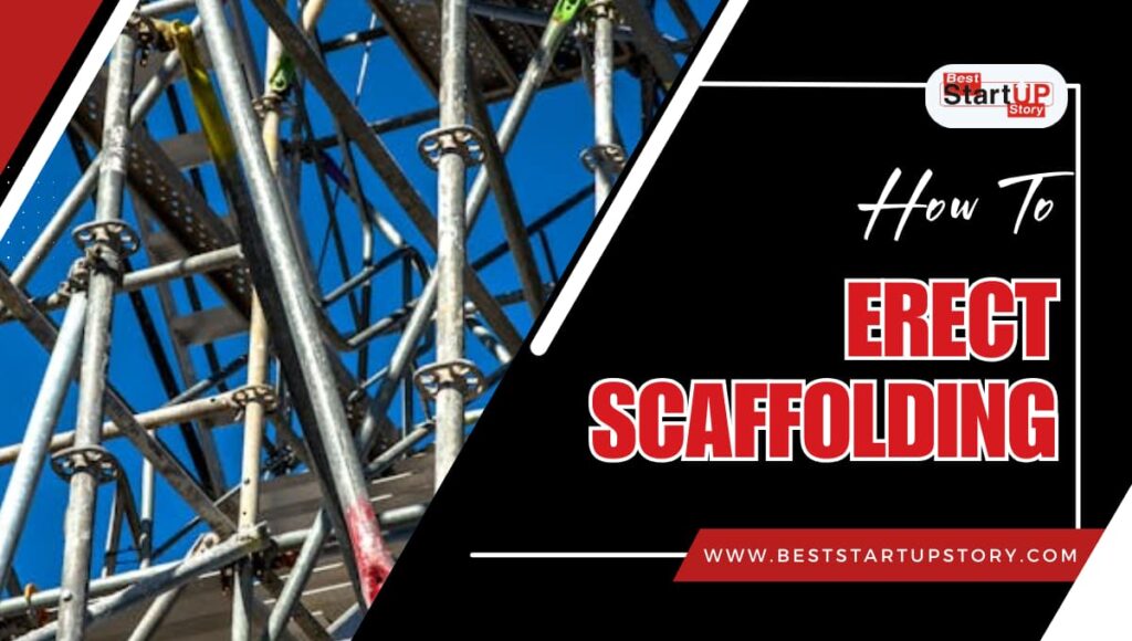 How to Do Erect Scaffolding? | Step-by-Step Guide | BSS Blog