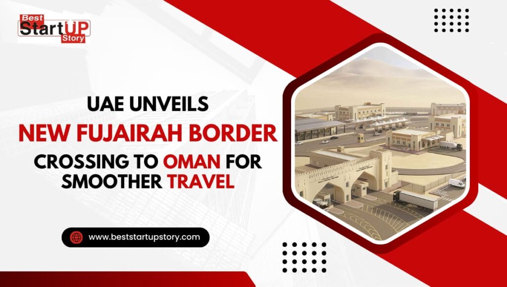 UAE Opens New Fujairah Border Crossing to Oman
