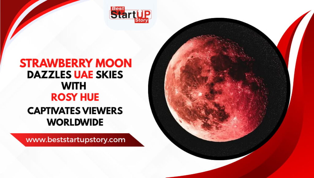 Strawberry Moon Glows Over UAE Skies