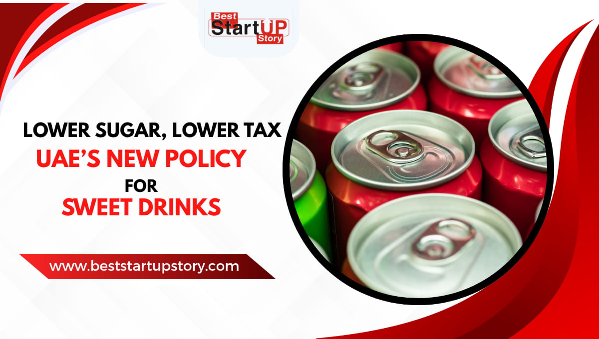 UAE’s New Sugar Tax Policy for Sweetened Drinks